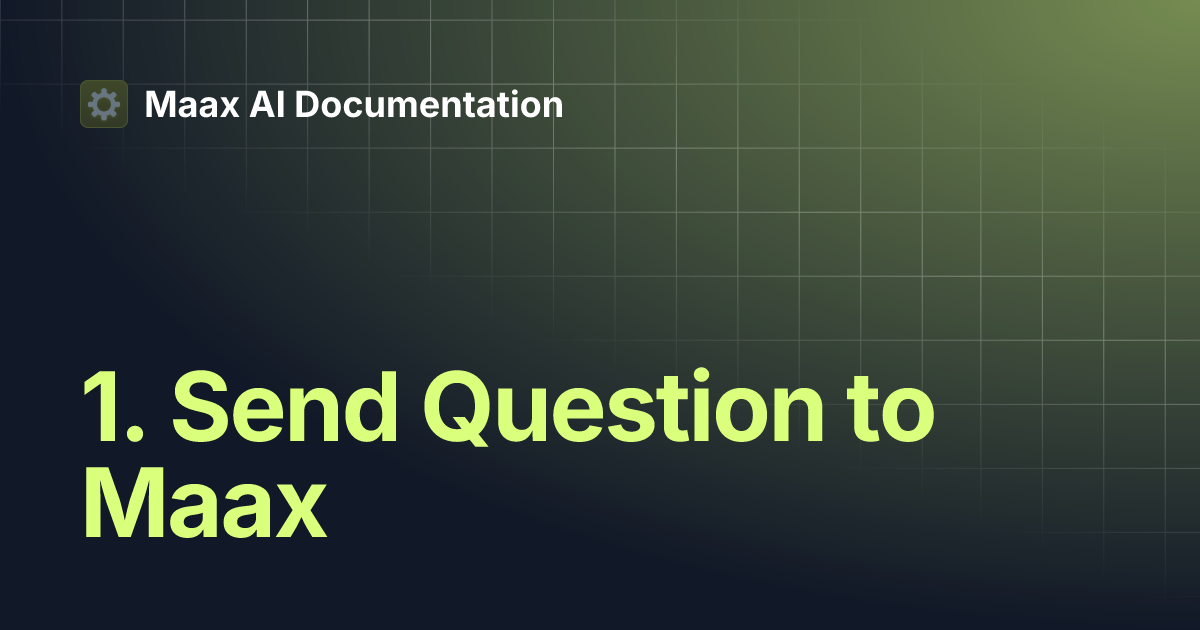 1. Send Question to Maax | Maax AI Documentation